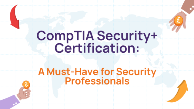 CompTIA Security+ Certification: A Must-Have for Security Professionals ...