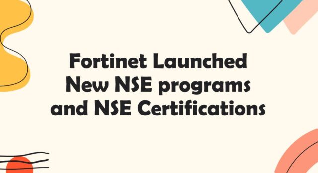 Fortinet Launched New NSE programs and NSE Certifications - Certspots.com